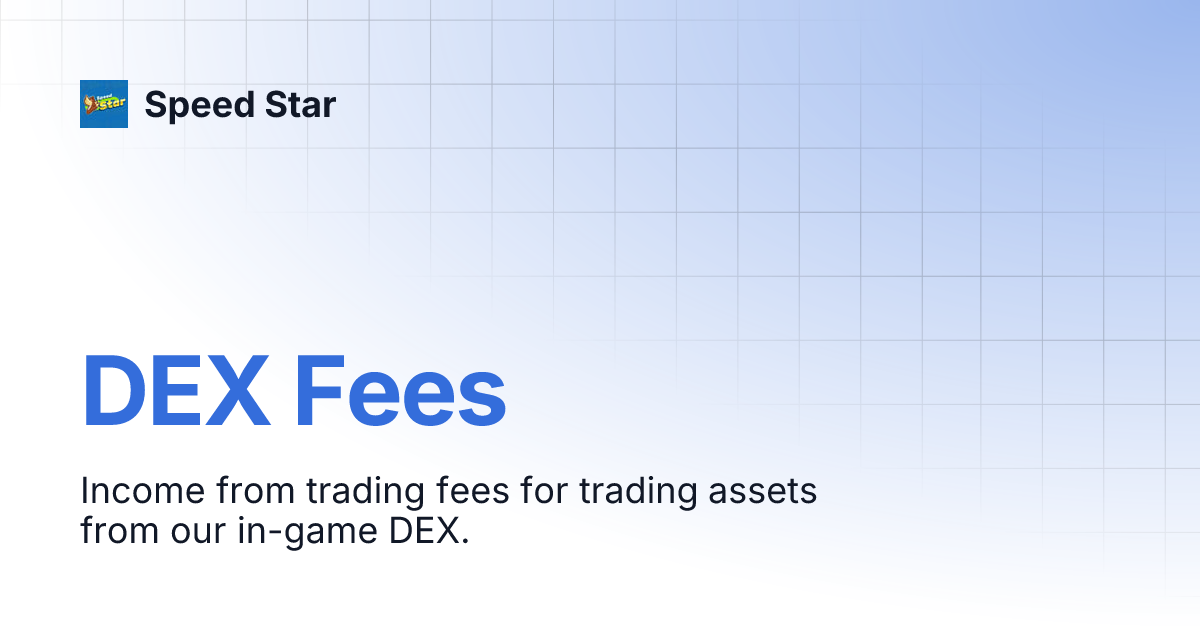 DEX Fees | Speed Star